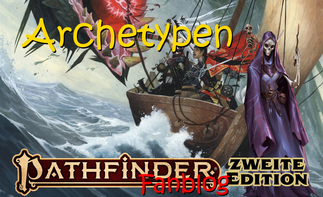 Archetypen bei Lurch und Lama – Pathfinder 2 Fanblog